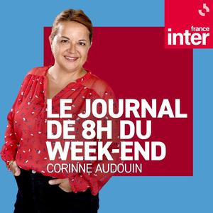 Le journal de 8h du week-end (podcast) - France Inter | Listen Notes