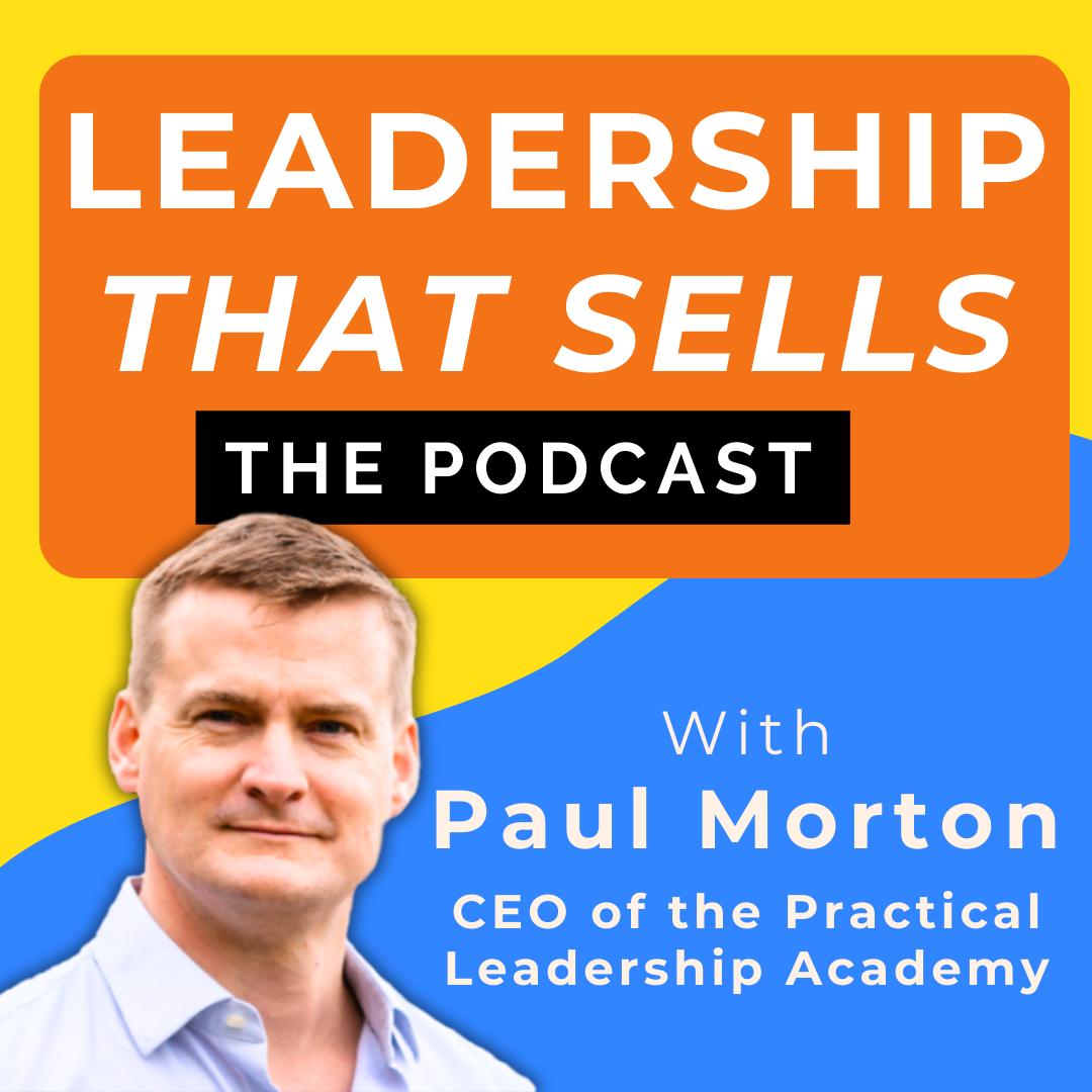 Leadership that sells (podcast) - Practical Leadership Academy | Listen ...