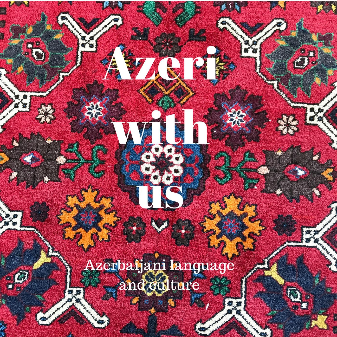Learn Azeri with us: Azerbaijani language and culture podcast. | Listen ...