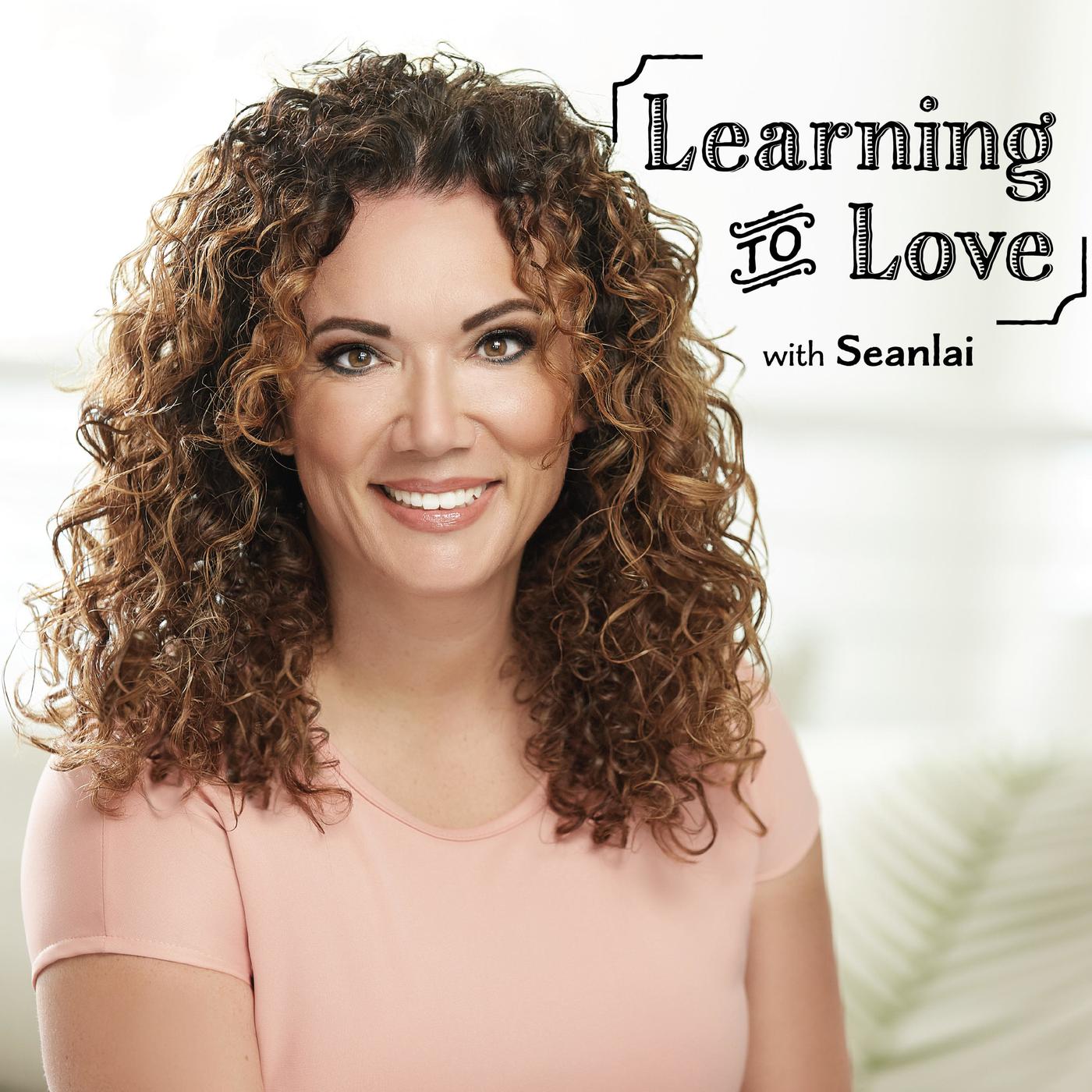 Learning to Love (podcast) - Seanlai Cochrane | Listen Notes