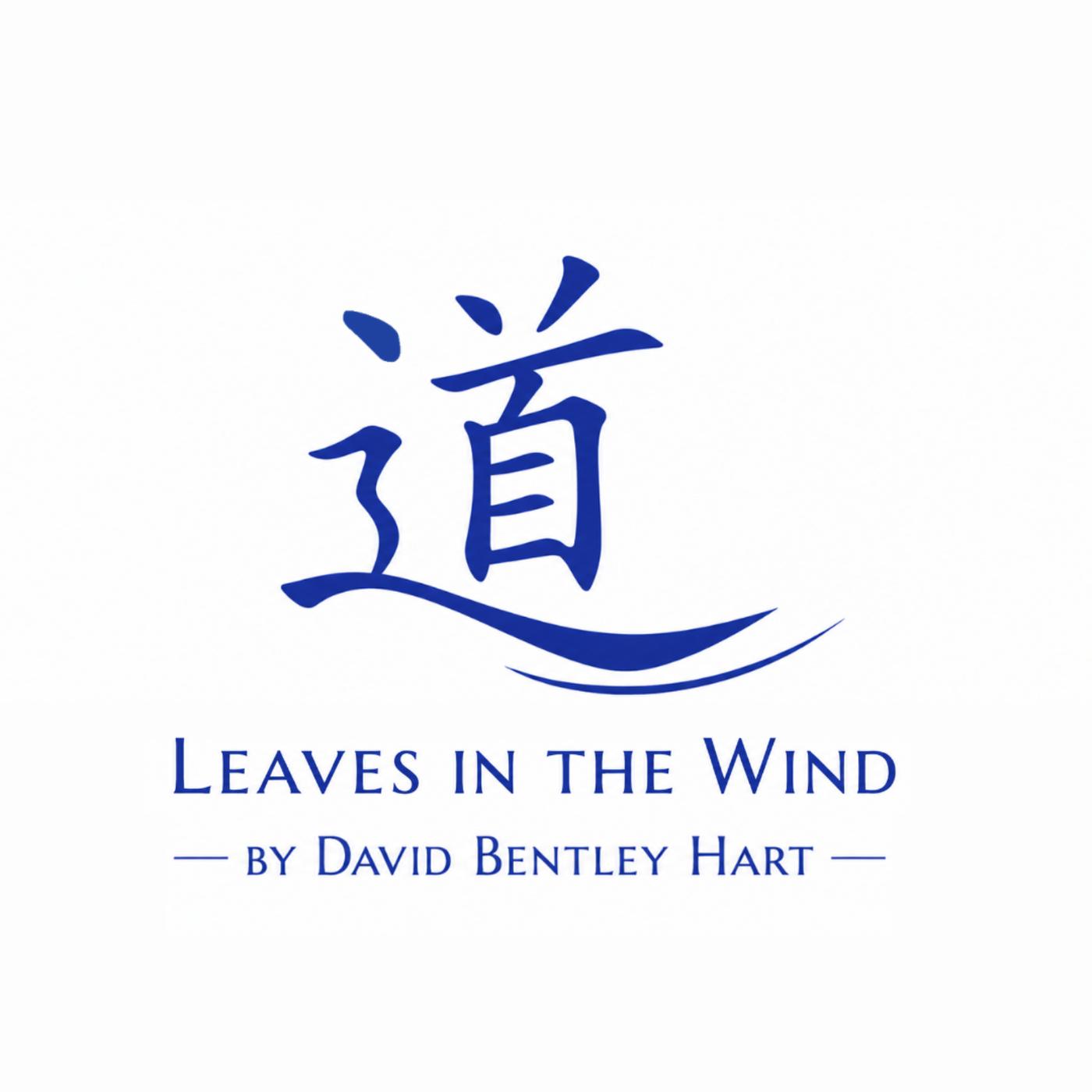 Leaves in the Wind - By David Bentley Hart (podcast) - David Bentley ...