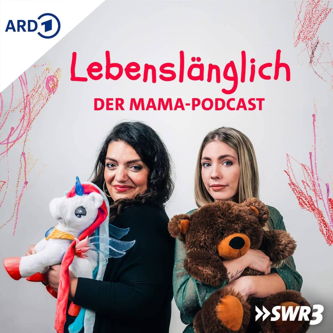 Lebenslänglich – der Mama-Podcast - SWR3, Anneta Politi, Monja Maria ...