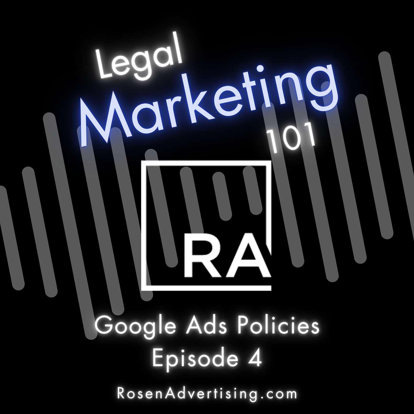 Google Ads Policies: Ep. 4: Compliance Strategies - Legal Marketing 101 ...