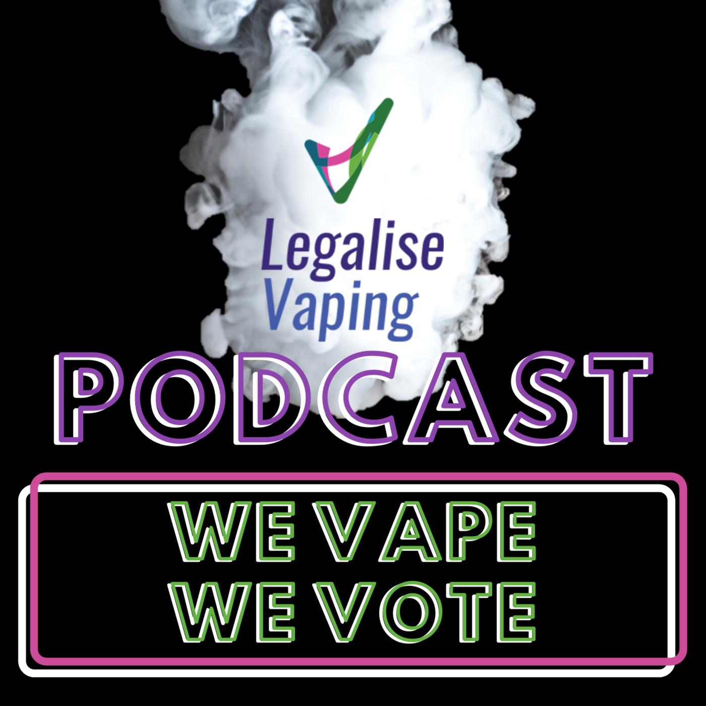 The Vaper's Vote | Legalise Vaping Australia - Legalise Vaping (podcast ...