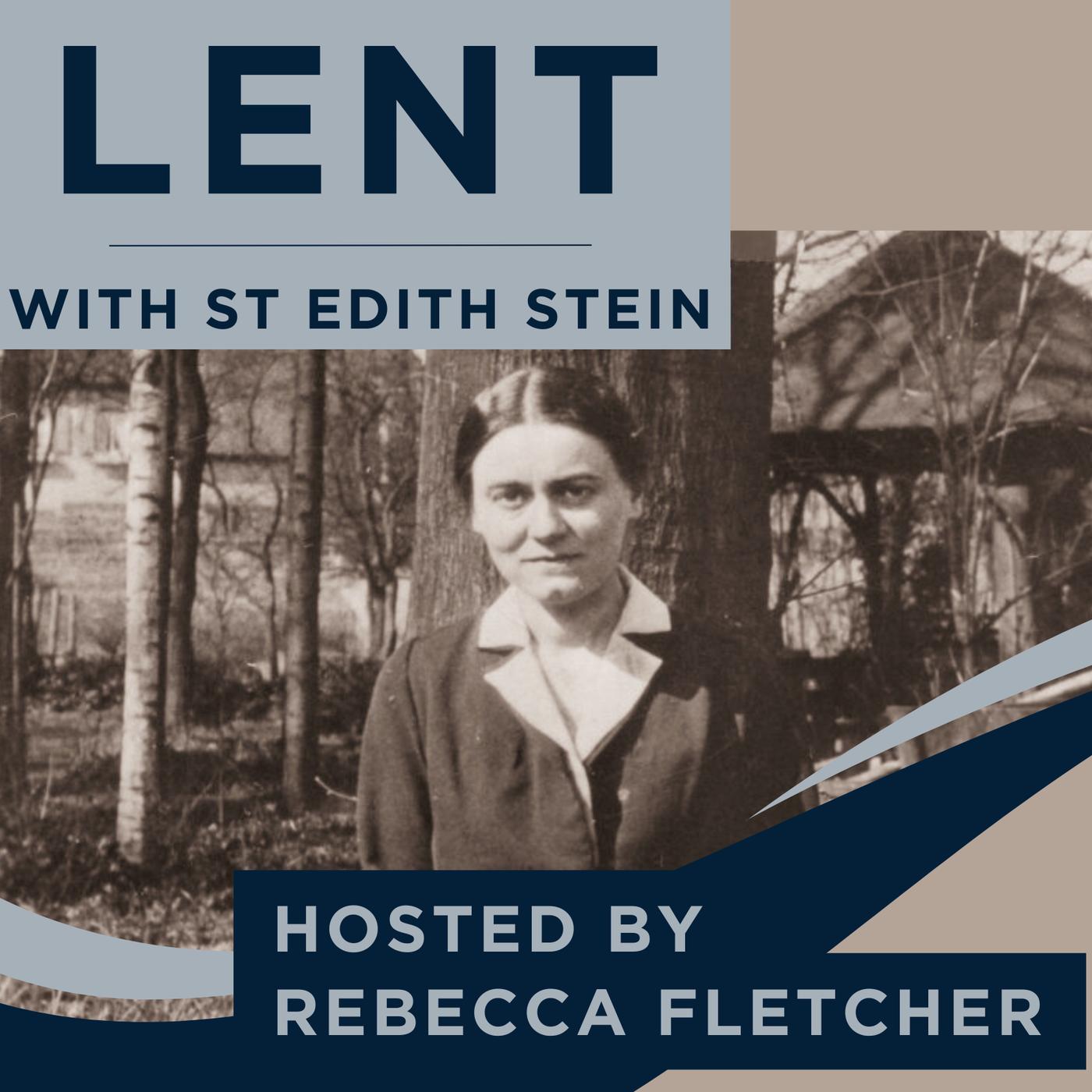 Lent with St Edith Stein Day 19: Taking Up One’s Cross | Listen Notes