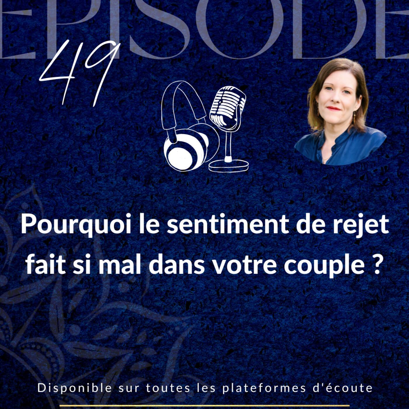 Épisode 49 : Pourquoi le sentiment de rejet fait si mal dans votre ...