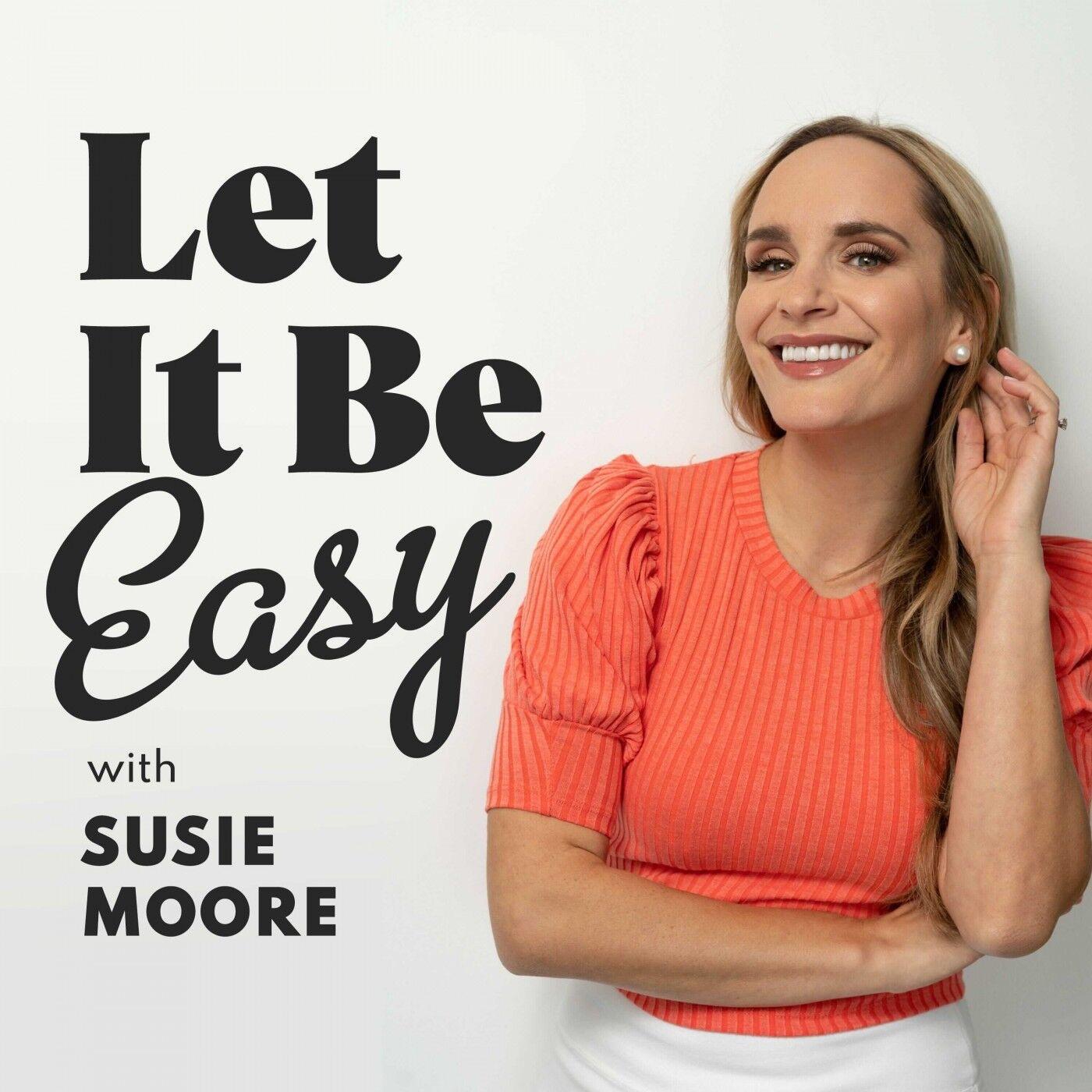 How To Let Envy Expand Your Life - Let It Be Easy with Susie Moore ...