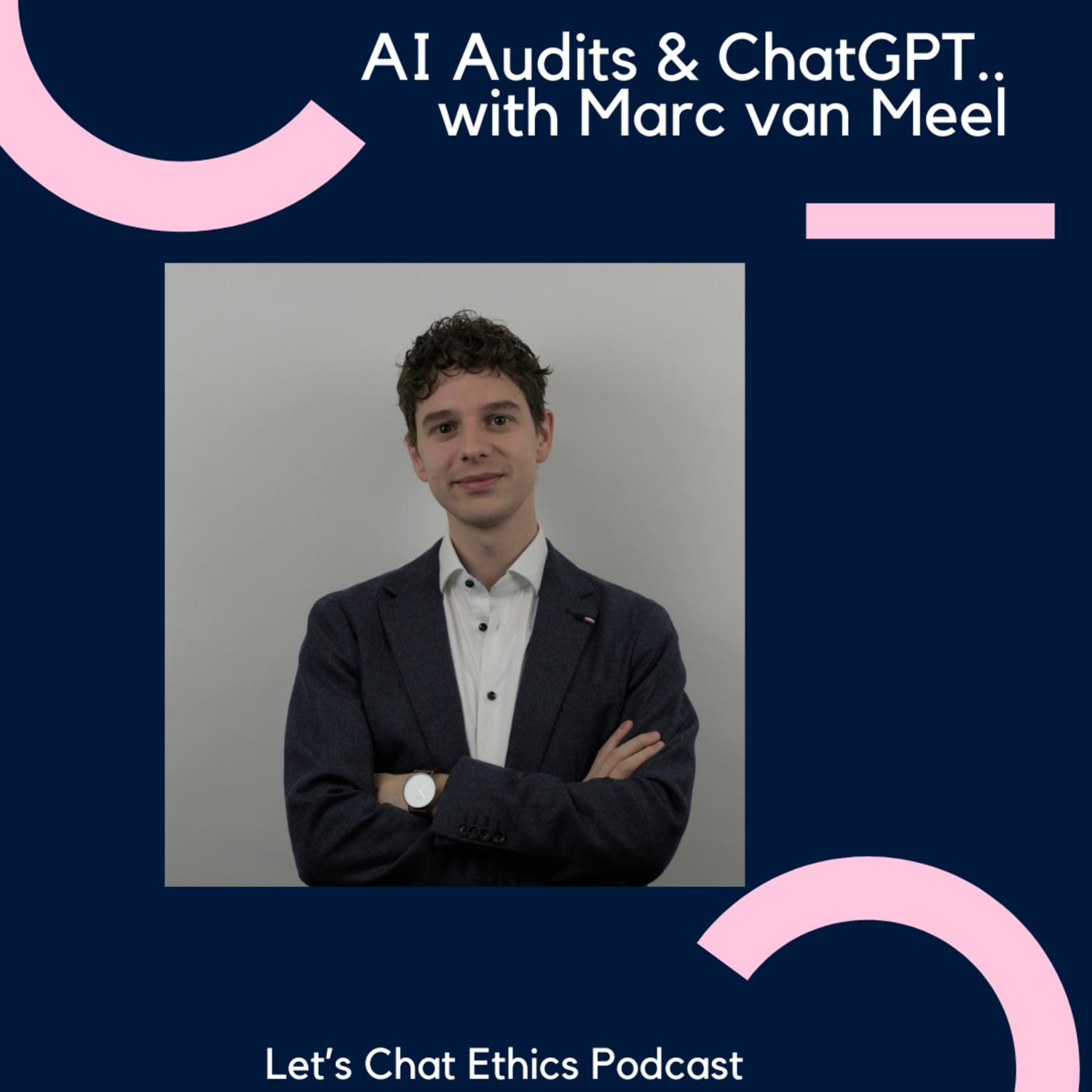 AI Audits & ChatGPT with Marc van Meel - Let's Chat Ethics (podcast ...
