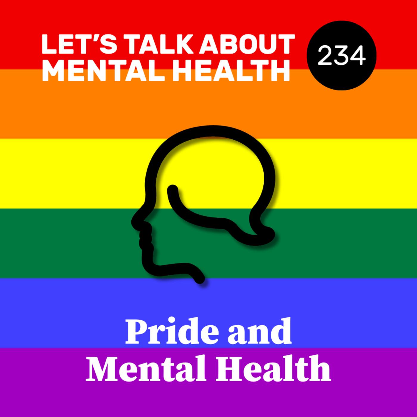 234: Pride and LGBTQ Mental Health - Let's Talk About Mental Health ...