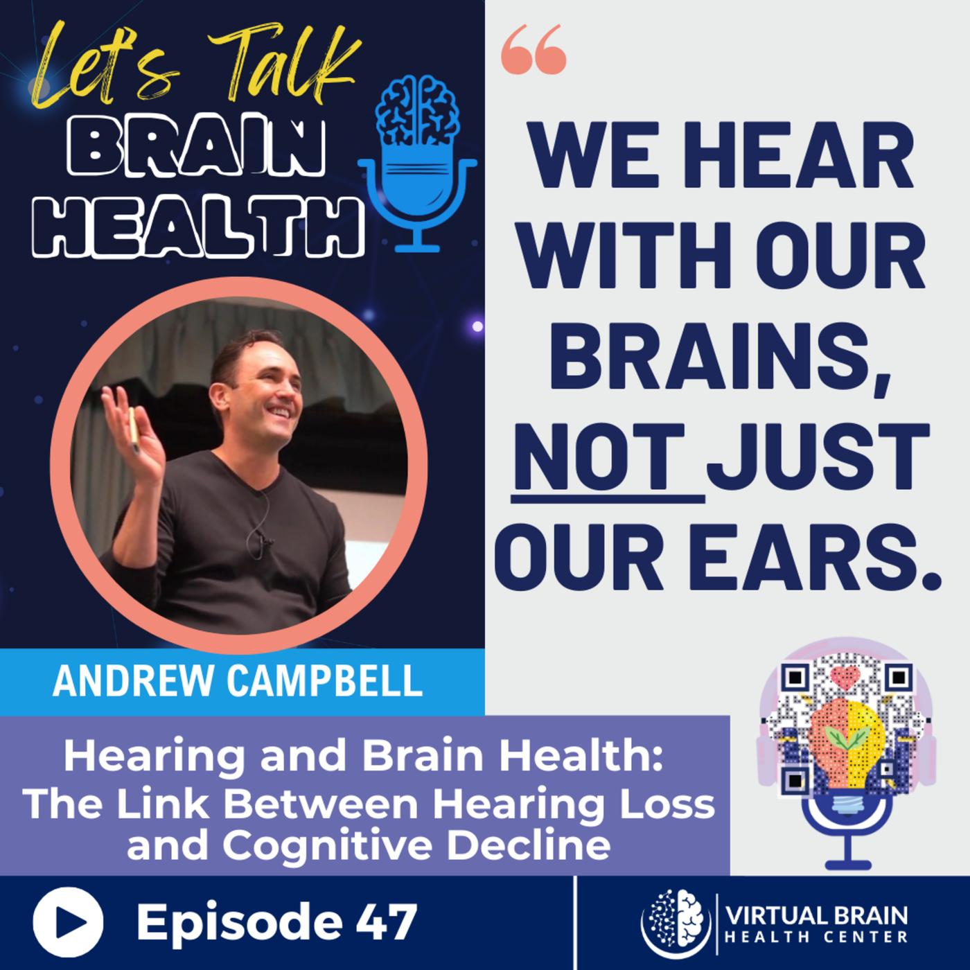 Hearing and Brain Health: The Link Between Hearing Loss and Cognitive Decline with Andrew ...
