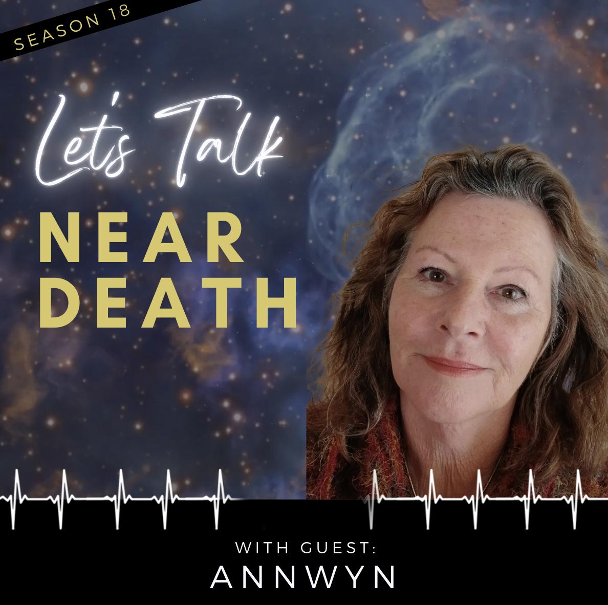 Flying in the Face of Grief with Annwyn - Let's Talk Near Death ...
