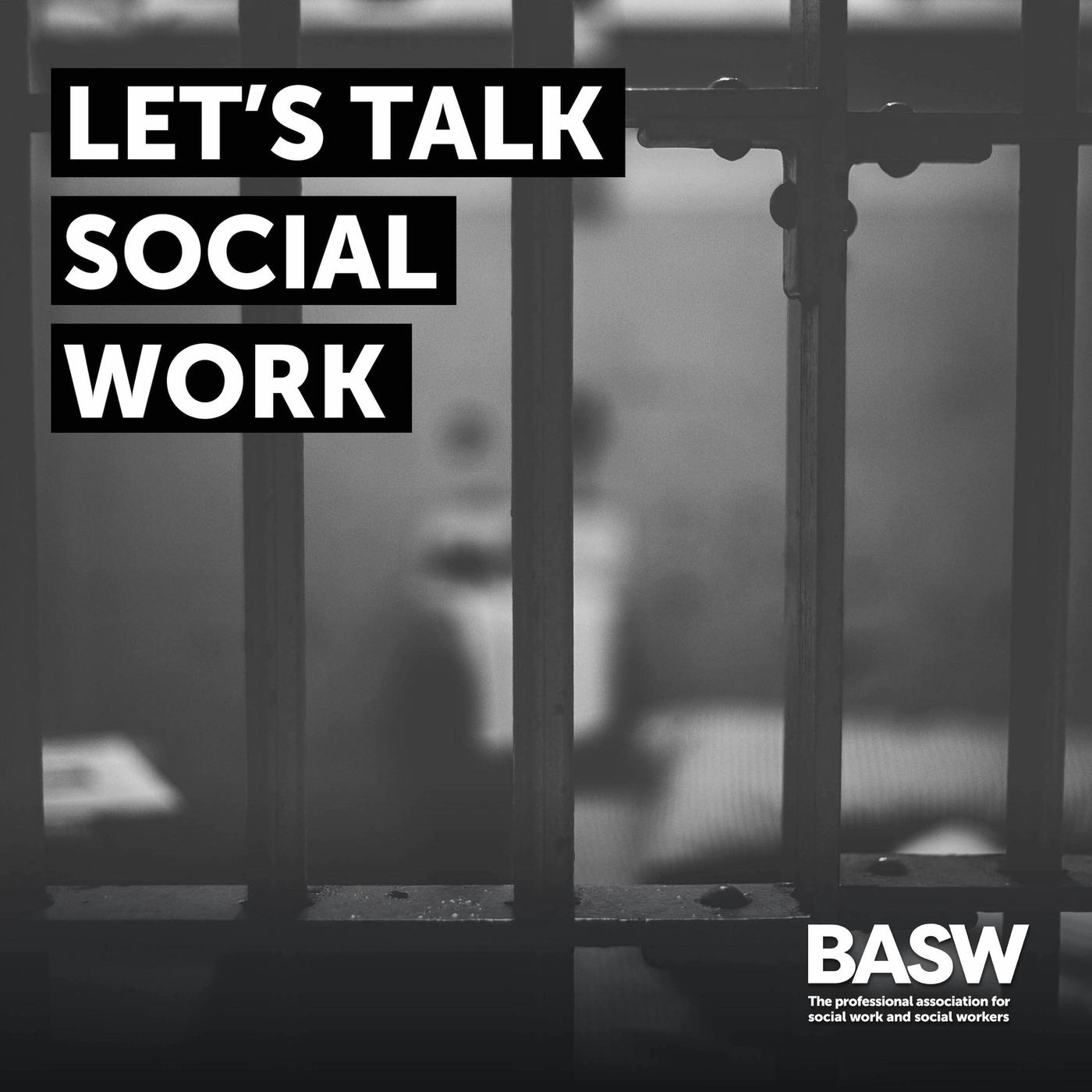 Criminal Justice Social Work - Let's Talk Social Work (podcast ...