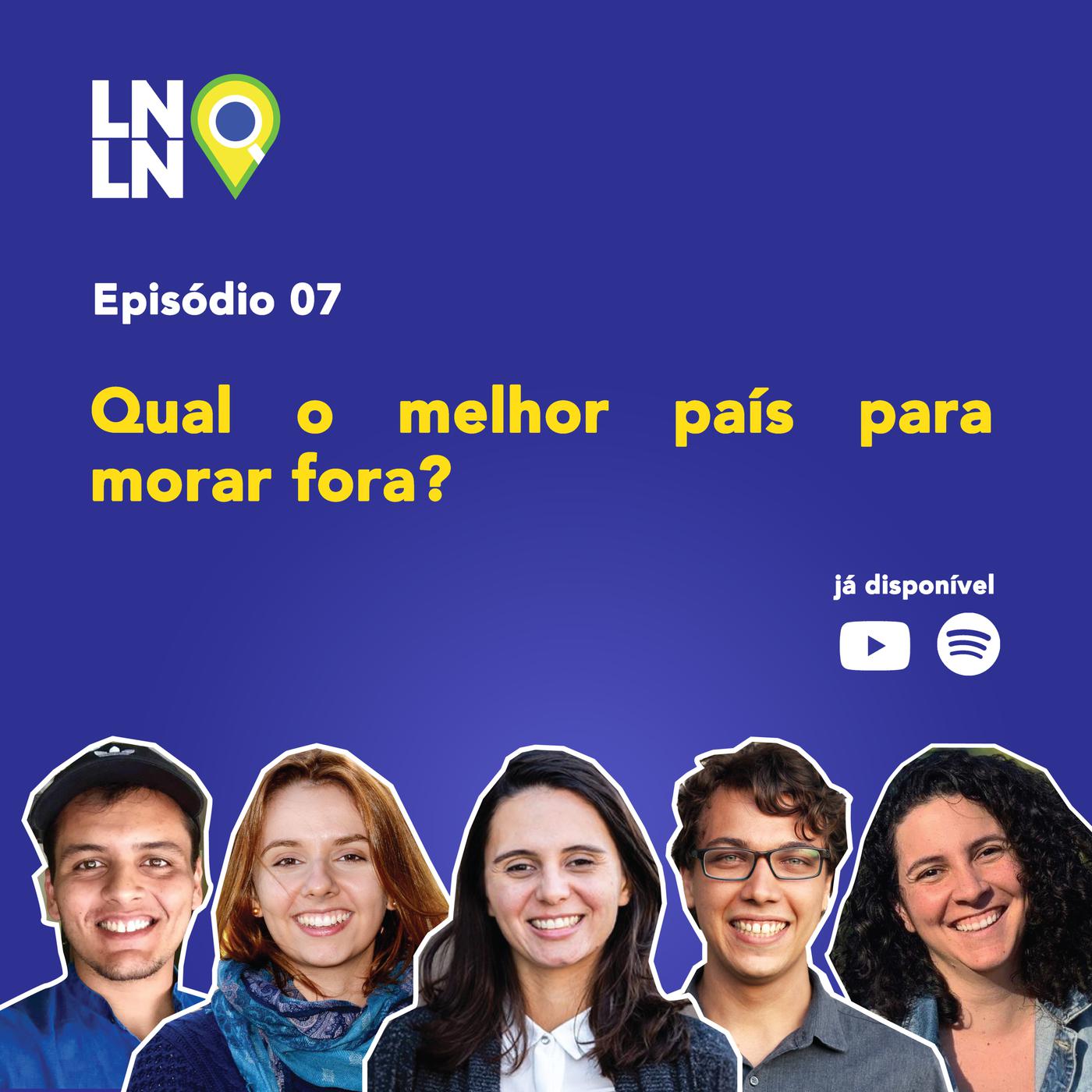 LNLN #7 - Qual o melhor país para morar fora? - Levando Ninguém a Lugar ...