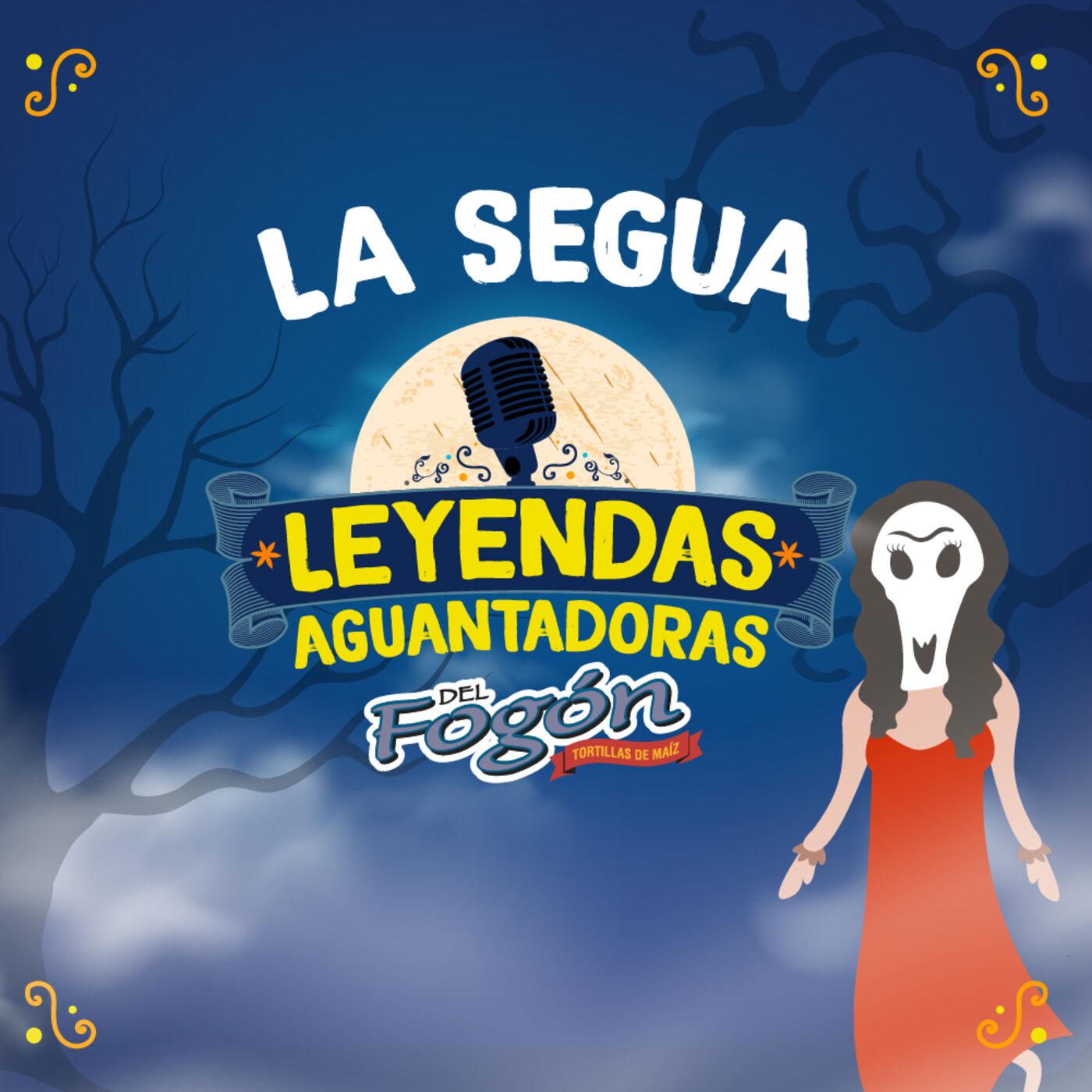 La Leyenda de La Segua - Leyendas Aguantadoras (podcast) | Listen Notes