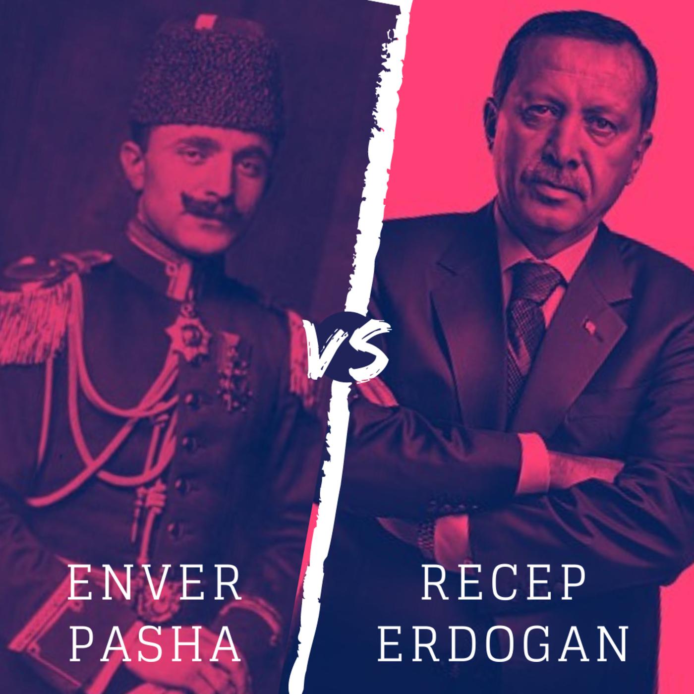 Enver Pasha vs. Recep Erdogan - Liberty Dies With Thunderous Applause: Dictators of History ...