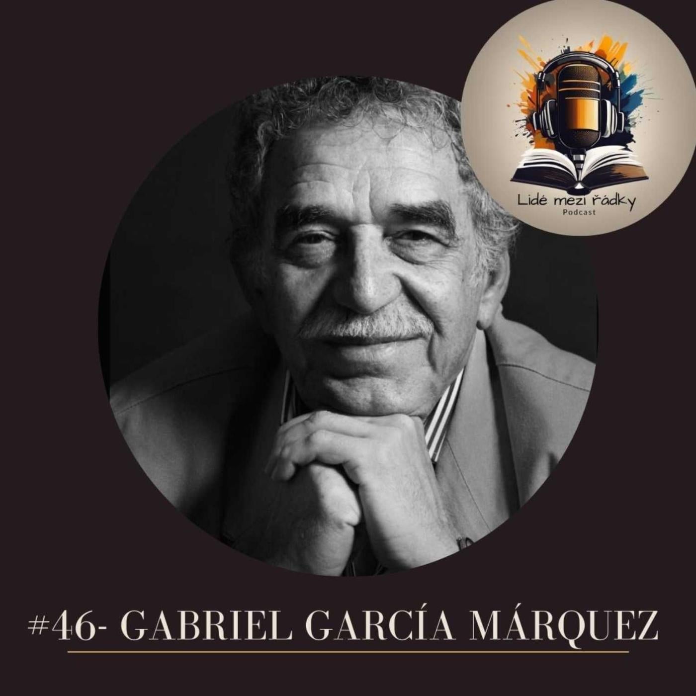 #46 - Gabriel García Marquez - Lidé mezi řádky (podcast) | Listen Notes
