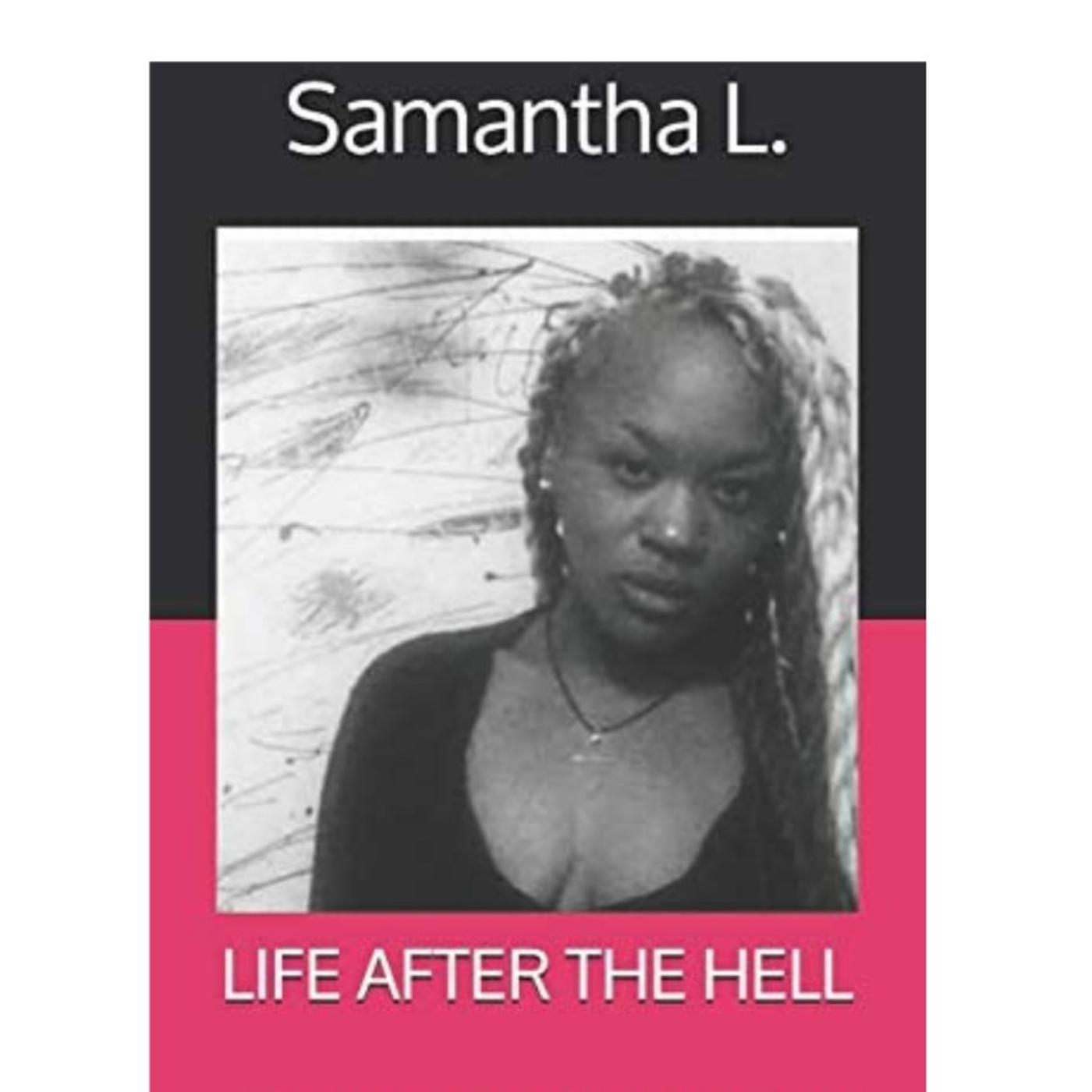 Life After The Hell Podcast - Samantha L. | Listen Notes