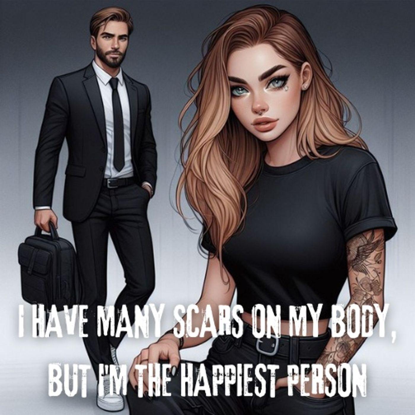 I Have Many Scars On My Body, But I'm The Happiest Person | Listen Notes