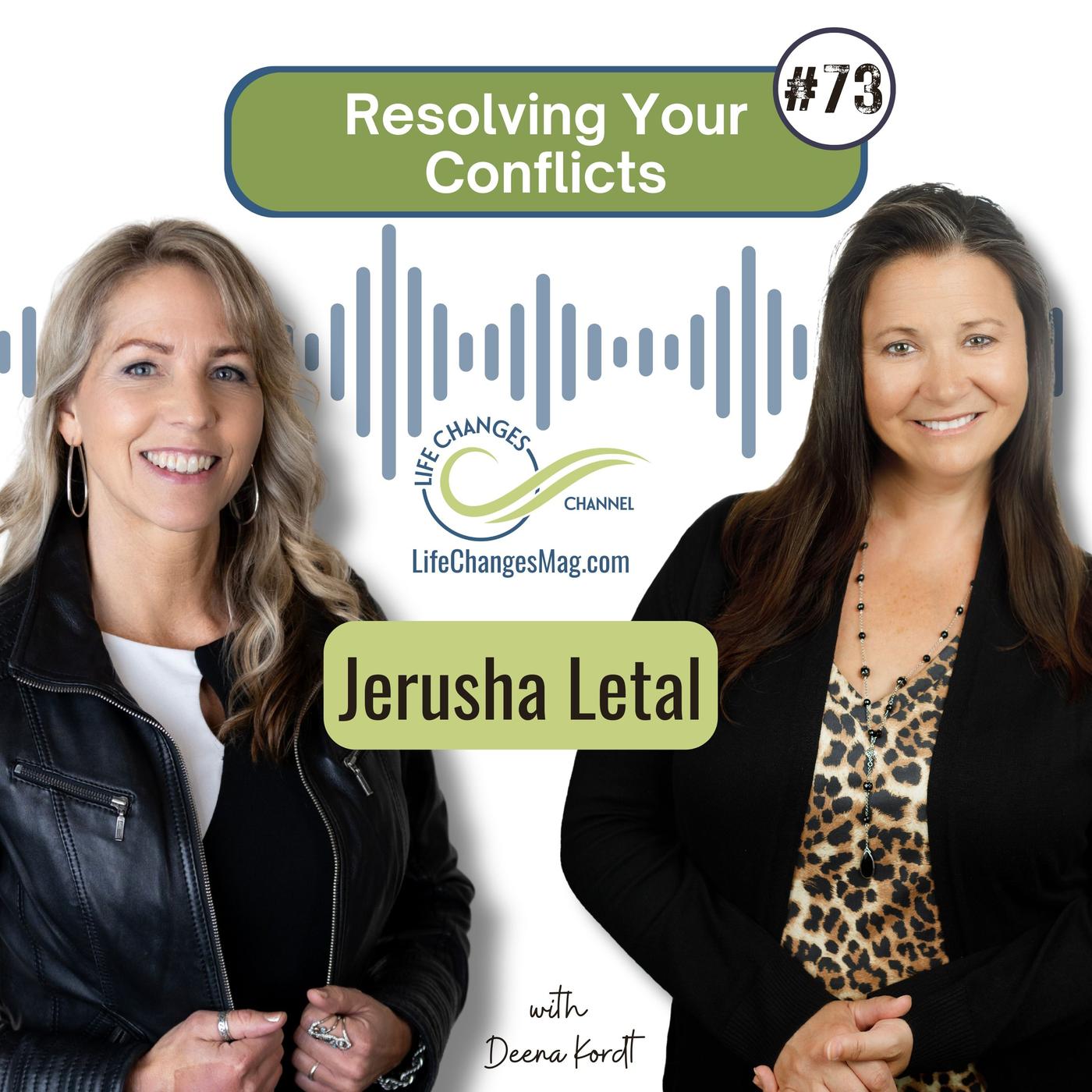 #73 Resolving Your Conflicts. With Jerusha Letal - Life Changes Channel ...
