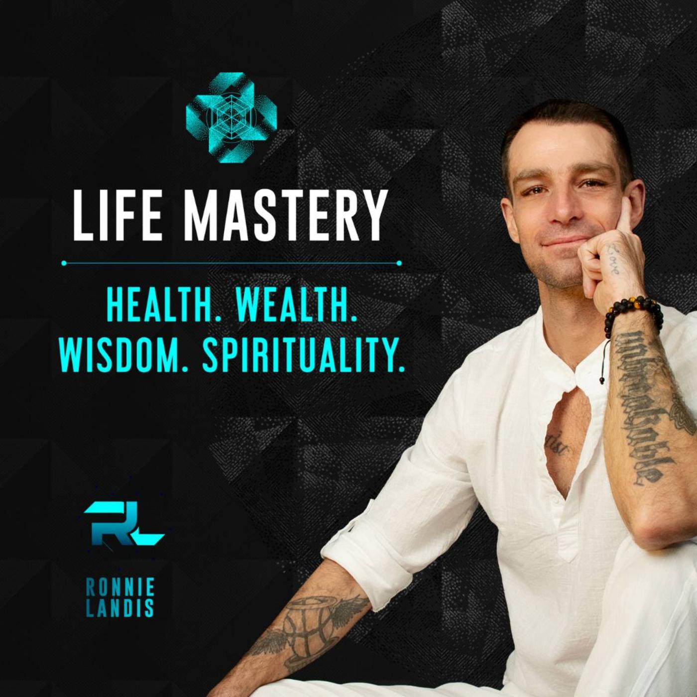 LIFE MASTERY (podcast) - Ronnie Landis | Listen Notes