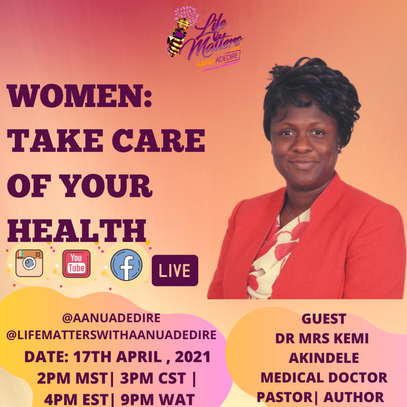 Women: Take Care of Your Health with Dr Florence Kemi Akindele | Listen ...