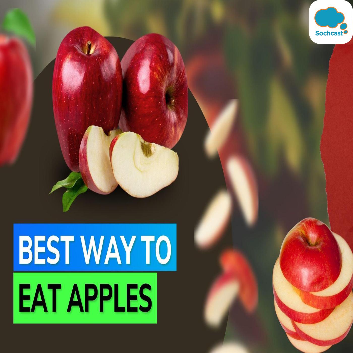 This is the correct way of eating apples in order to benefit the most ...