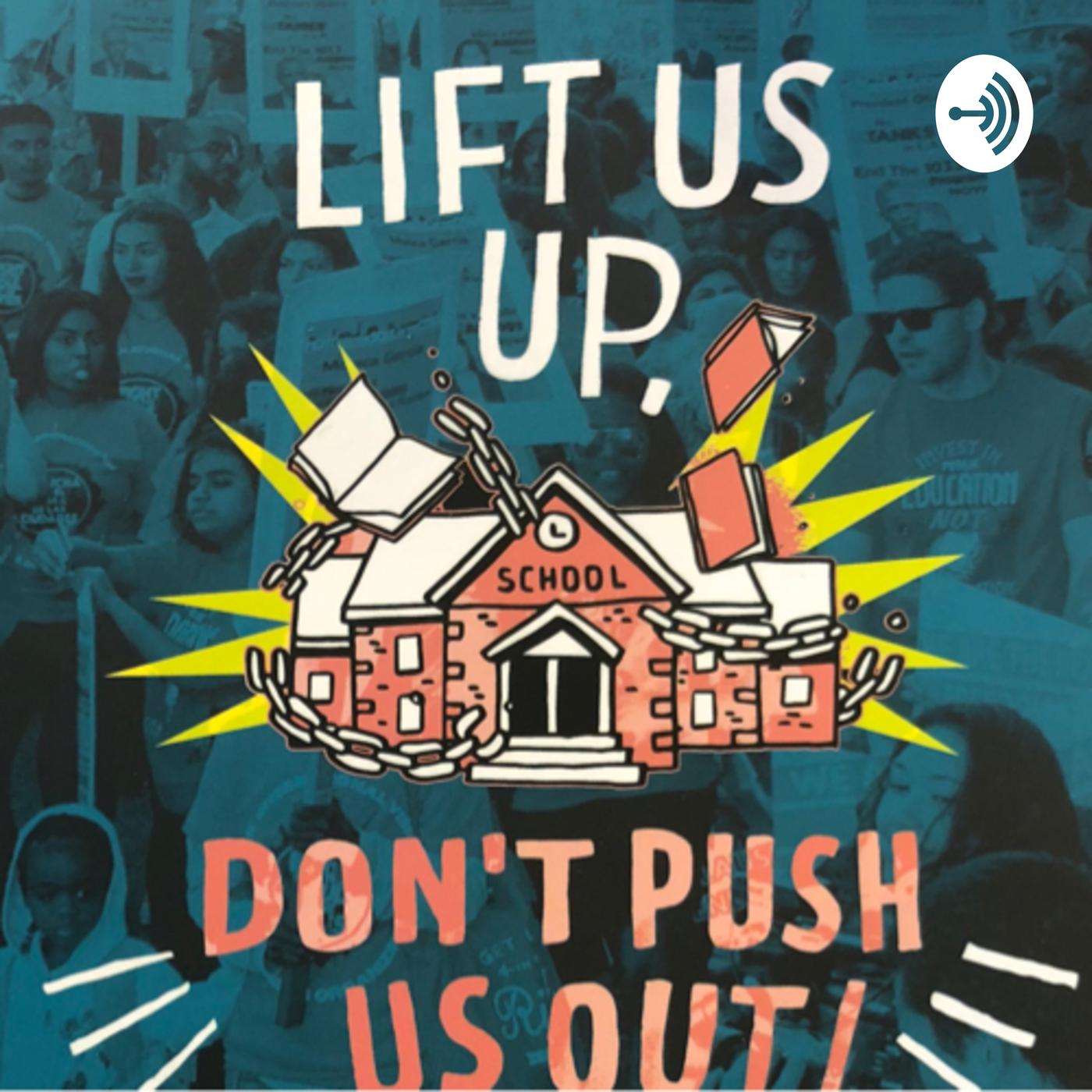 Lift Us Up, Don’t Push Us Out: Voices from the School to Prison ...