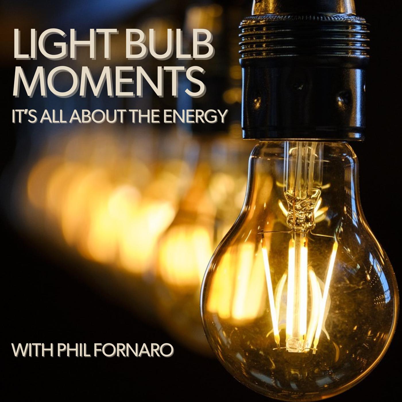 Light Bulb Moments: It's All About The Energy (podcast) - Philip ...