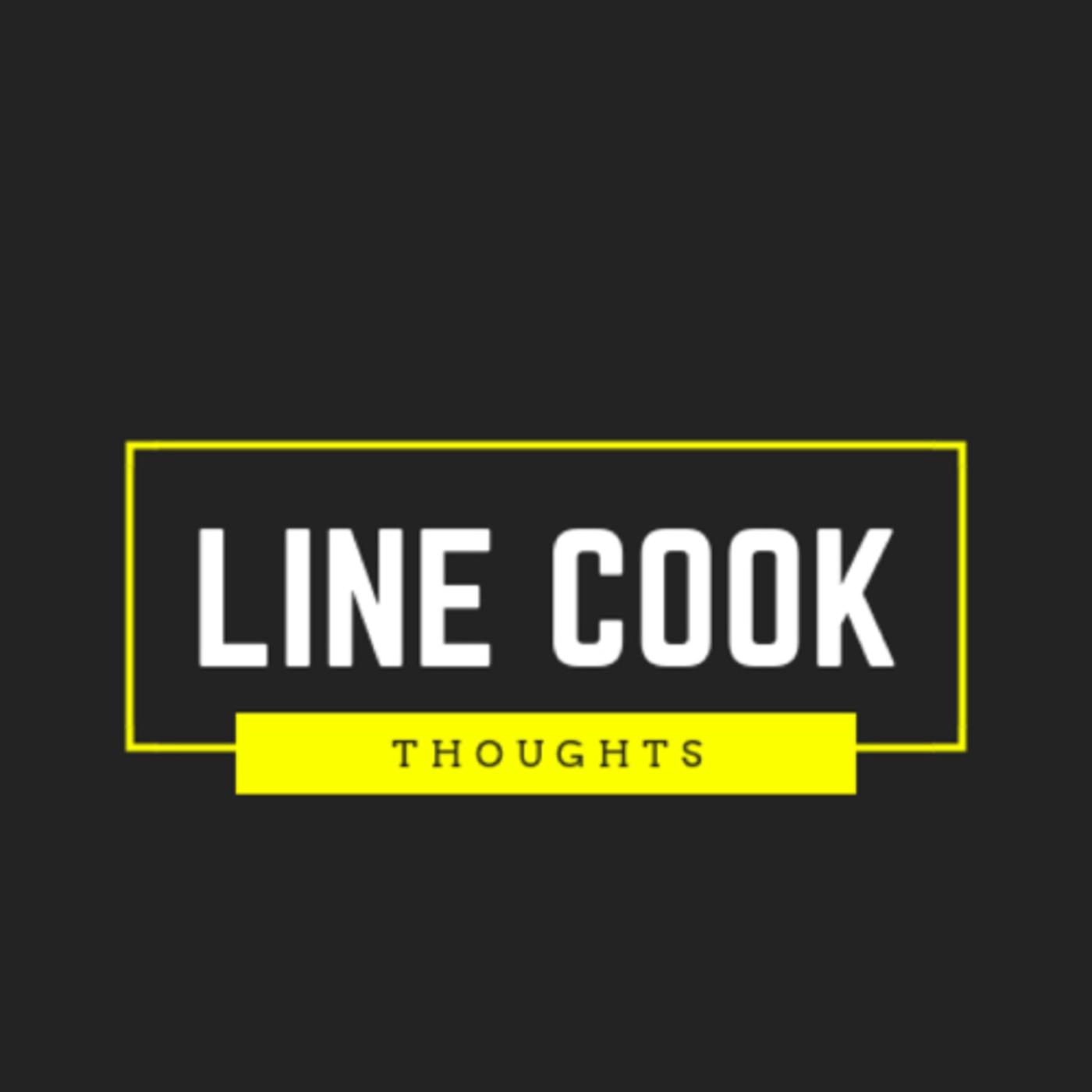 Line Cook Thoughts (podcast) - Line Cook Thoughts | Listen Notes