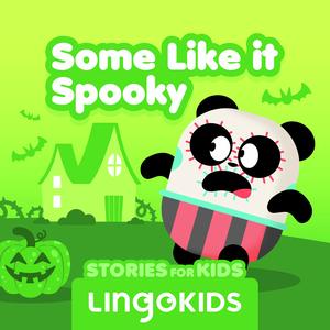 Some Like it Spooky. Part 1 - Lingokids: Stories for Kids —Learn life ...