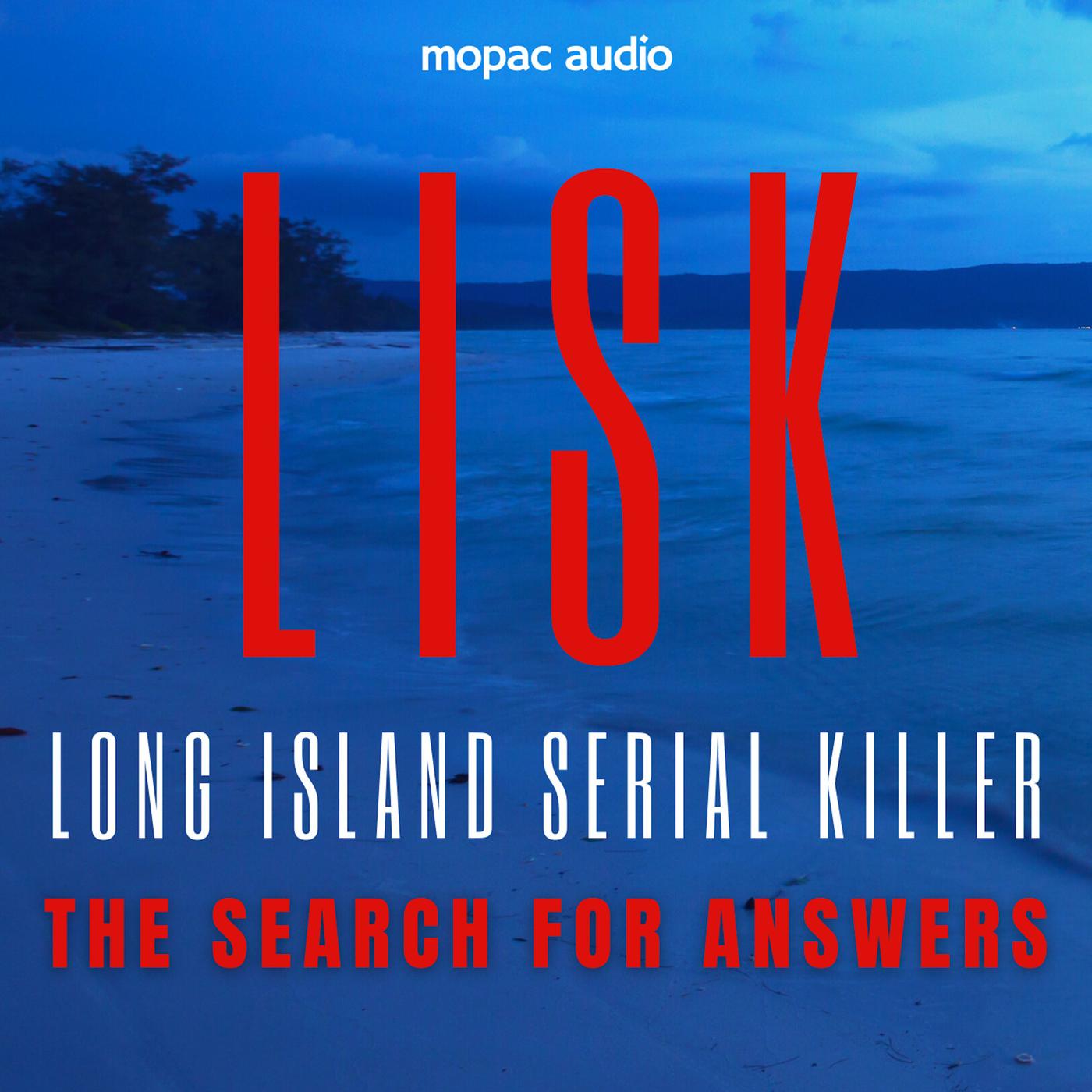 LISK: Long Island Serial Killer (podcast) - Mopac Audio & Glassbox ...