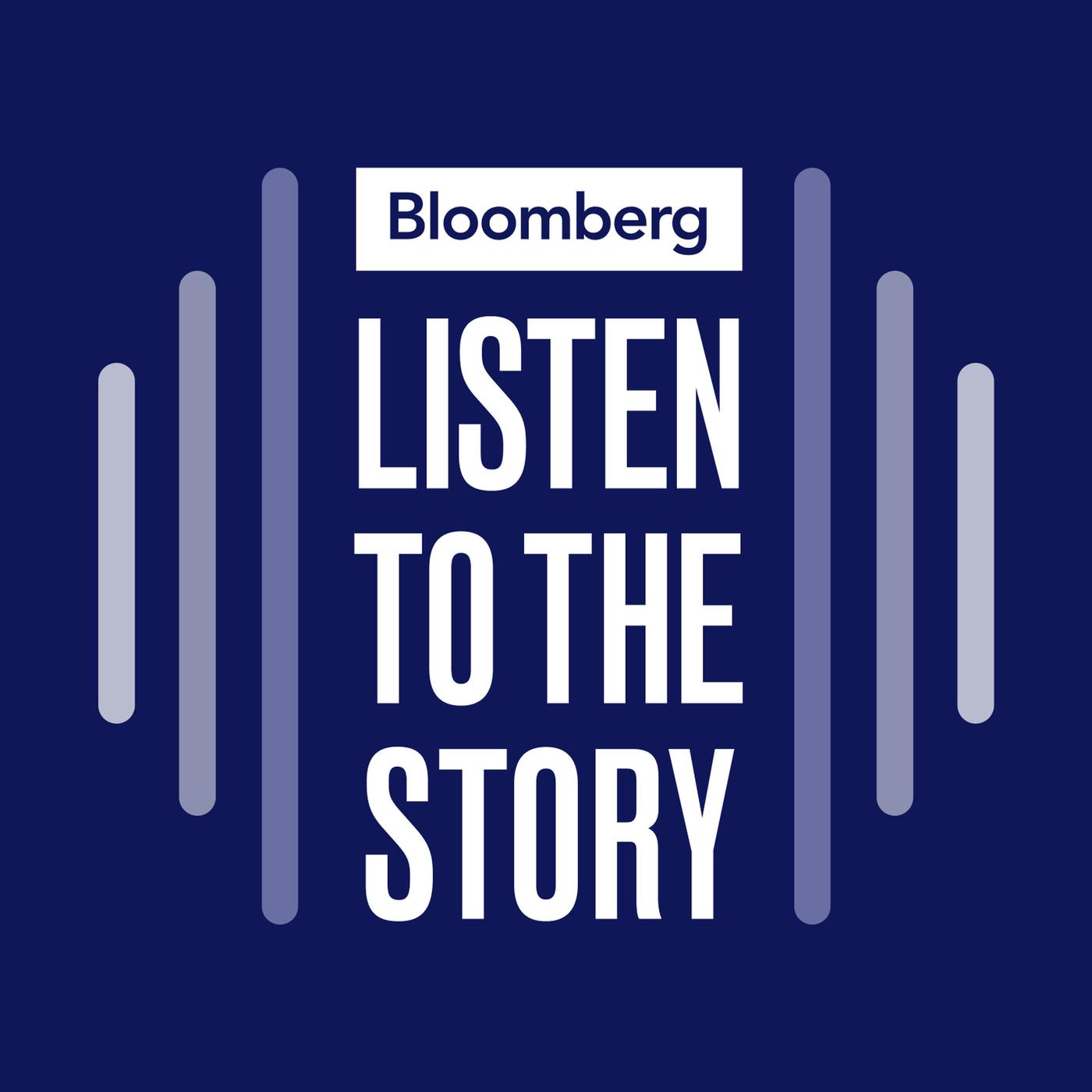 Listen to the Story (podcast) - Bloomberg | Listen Notes