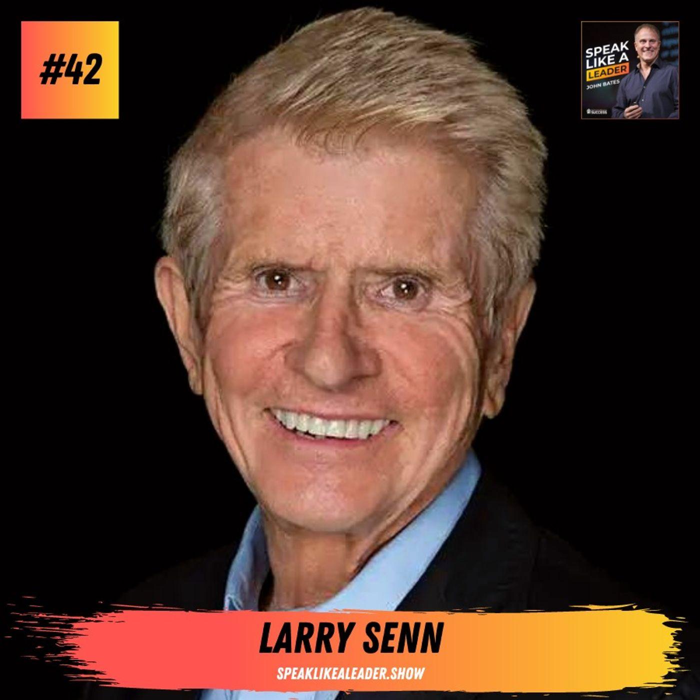 Elevate Your Mood with Larry Senn - Live Like a Leader with John Bates ...