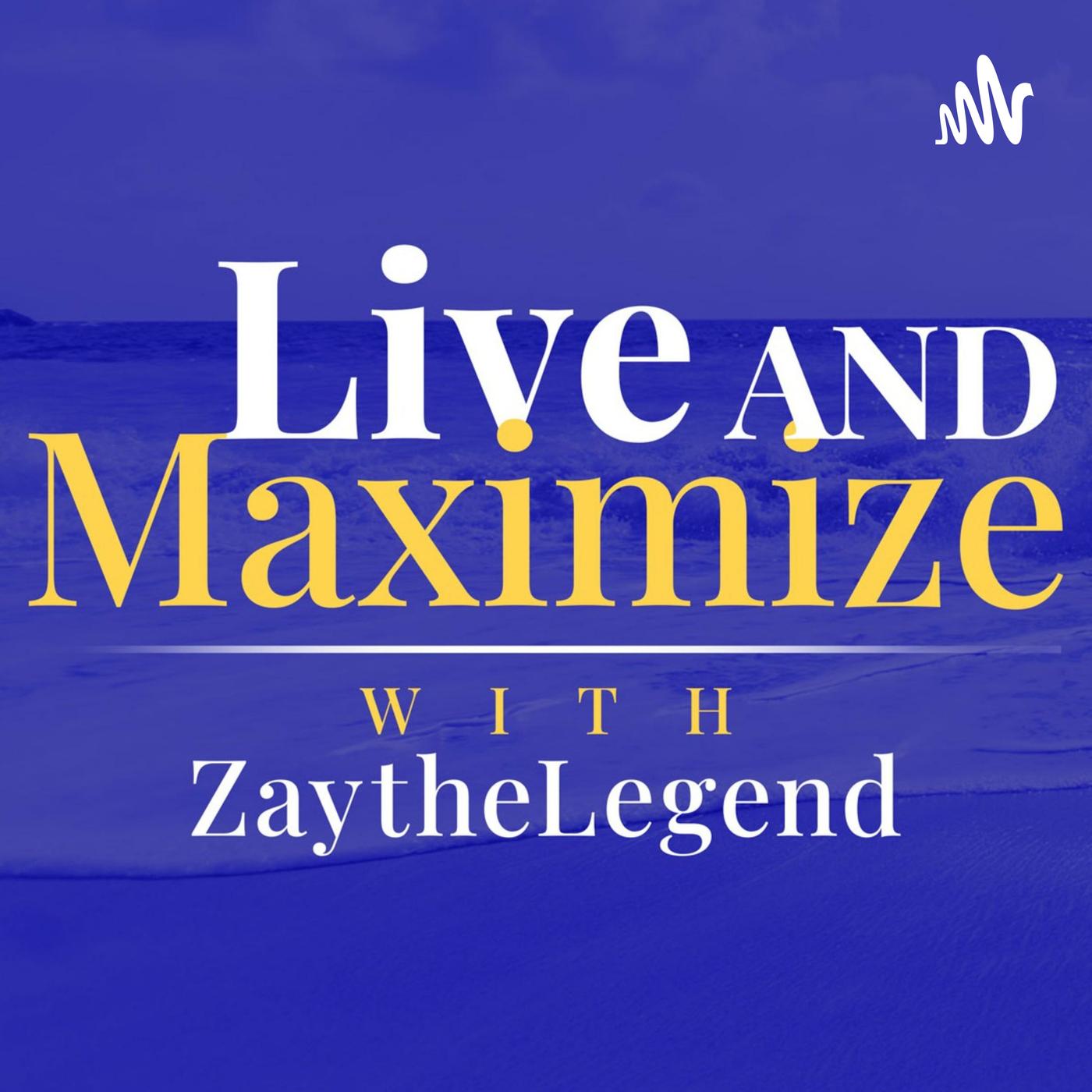 It's My Time - Live & Maximize with ZaytheLegend (podcast) | Listen Notes