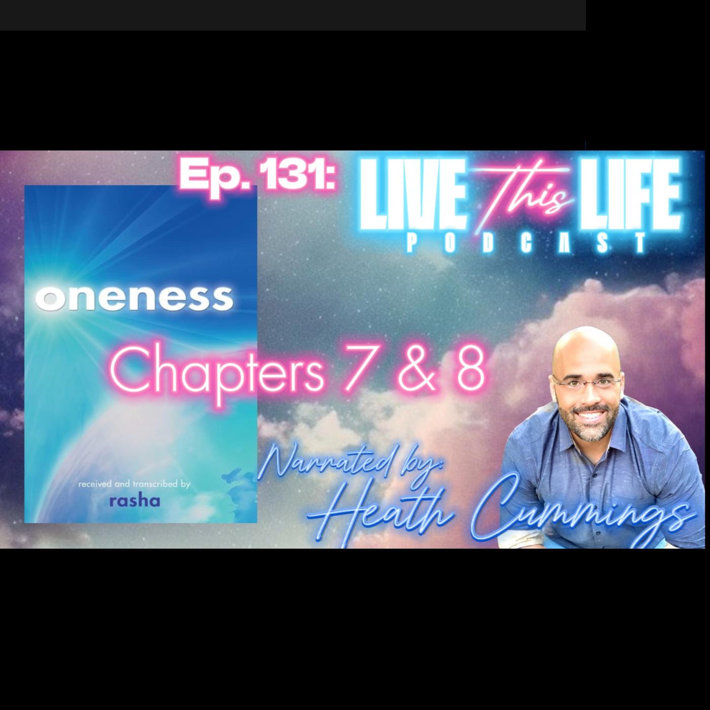 Ep. 139: “ONENESS” by Rasha- Chapters 9 & 10 - Live This Life Podcast ...