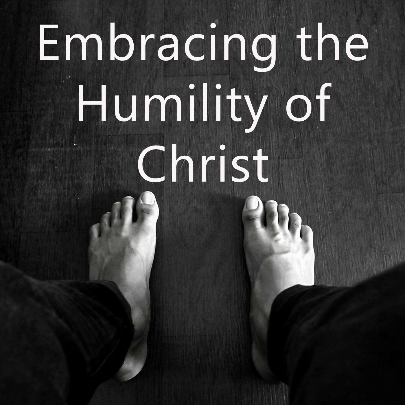 #38- Embracing the Humility of Christ - Living Life God's Way (podcast ...