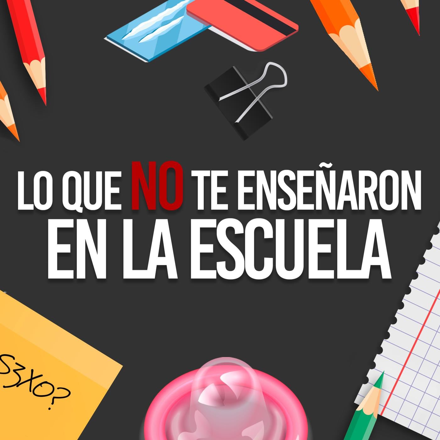 ¿CLASE DE S3X0 EN COLEGIOS? - Lo Que Nadie Te Dijo (podcast) | Listen Notes