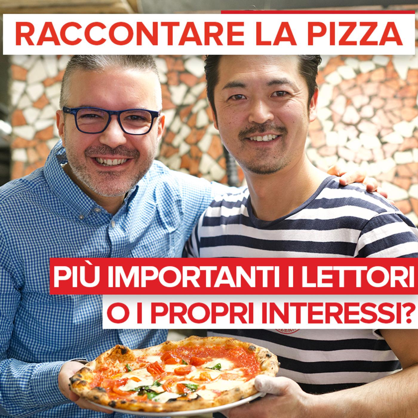 Più importanti i lettori o propri interessi nel racconto della Pizza ...