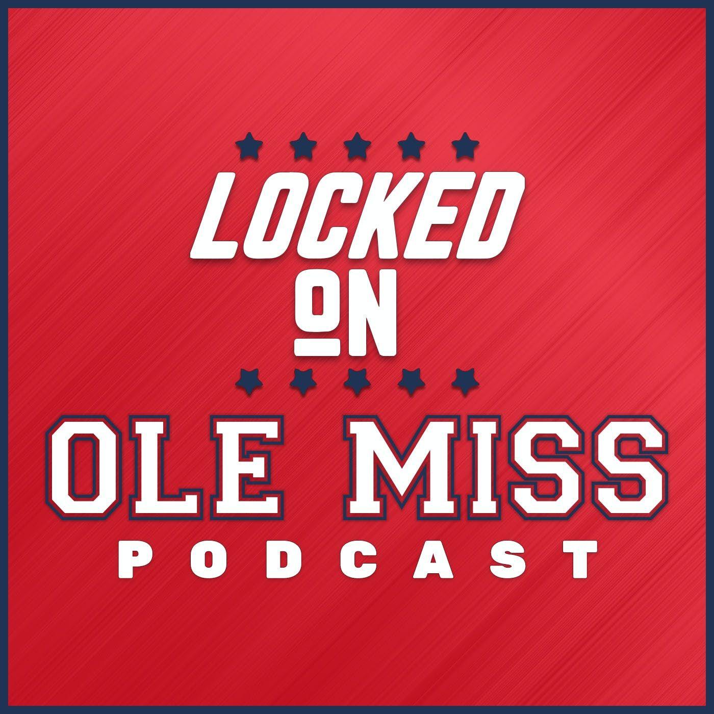Locked On Ole Miss - Daily podcast on Ole Miss Rebels Football ...