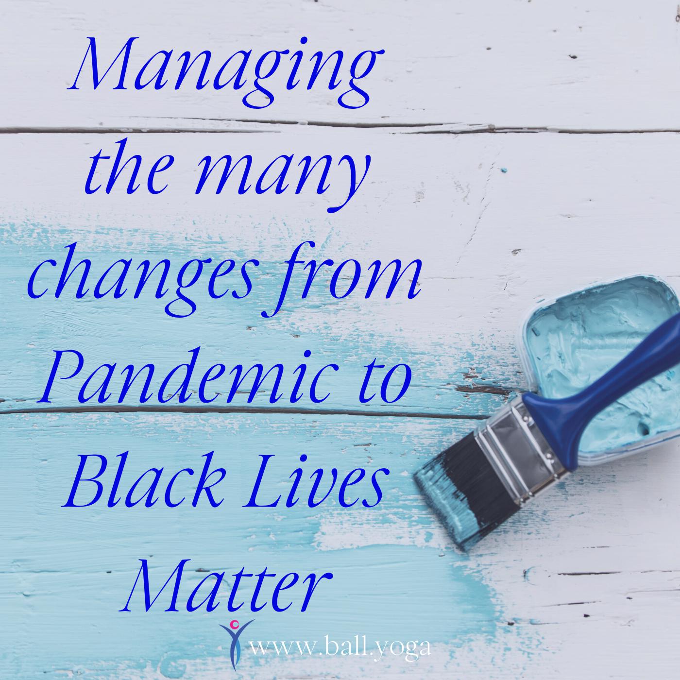 Managing the many changes from Pandemic to Black Lives Matter | Listen ...