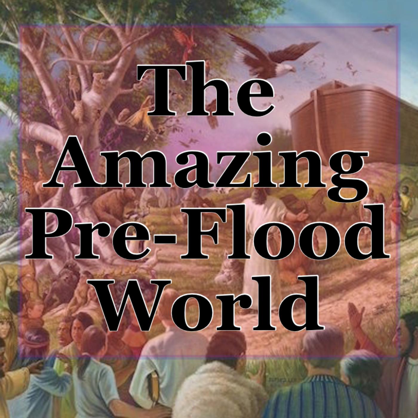 The Giant Animals of the Pre-Flood World - Lost World Museum (podcast ...