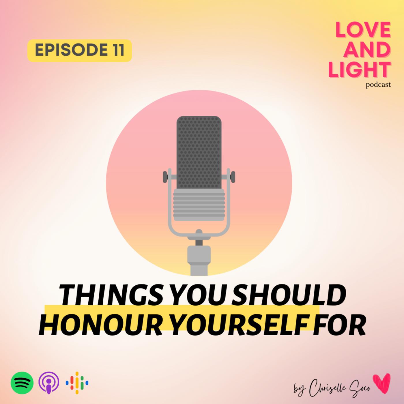 11. Things You Should Honour Yourself For - Love and Light Podcast 💕 ...
