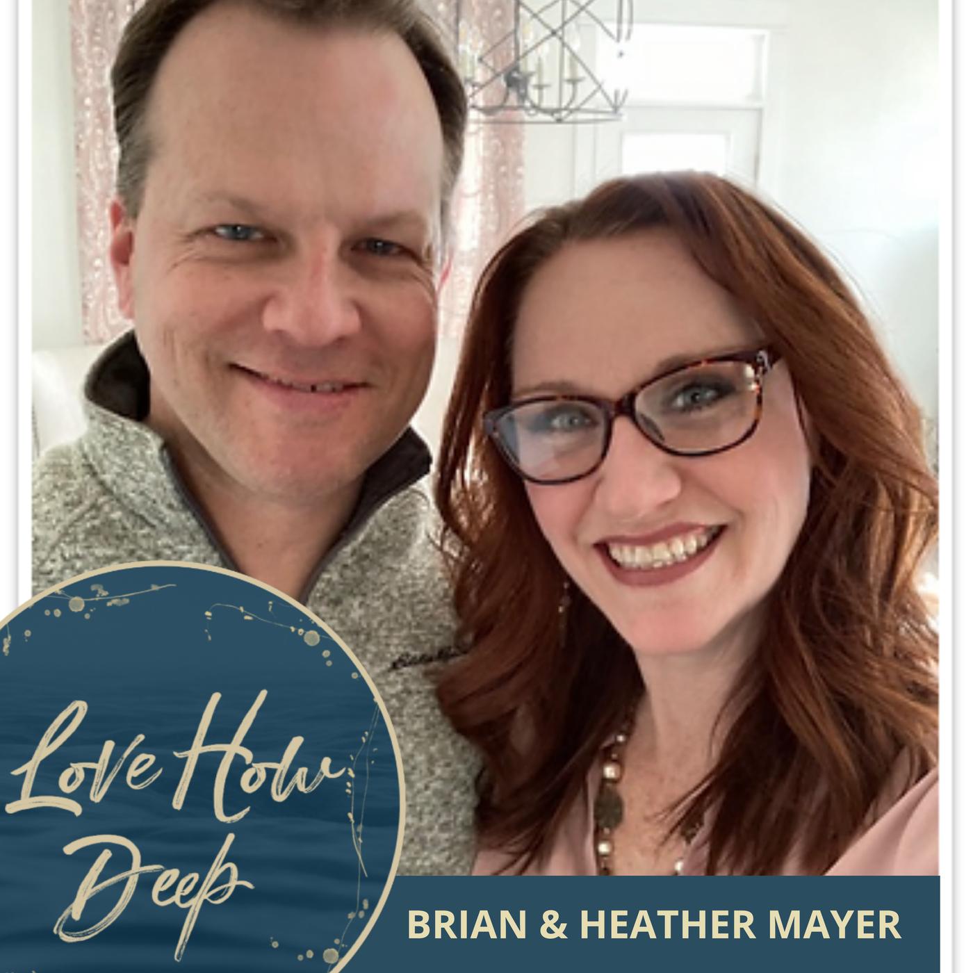 Love How Deep Marriage Podcast - Brian Mayer & Heather Mayer | Listen Notes