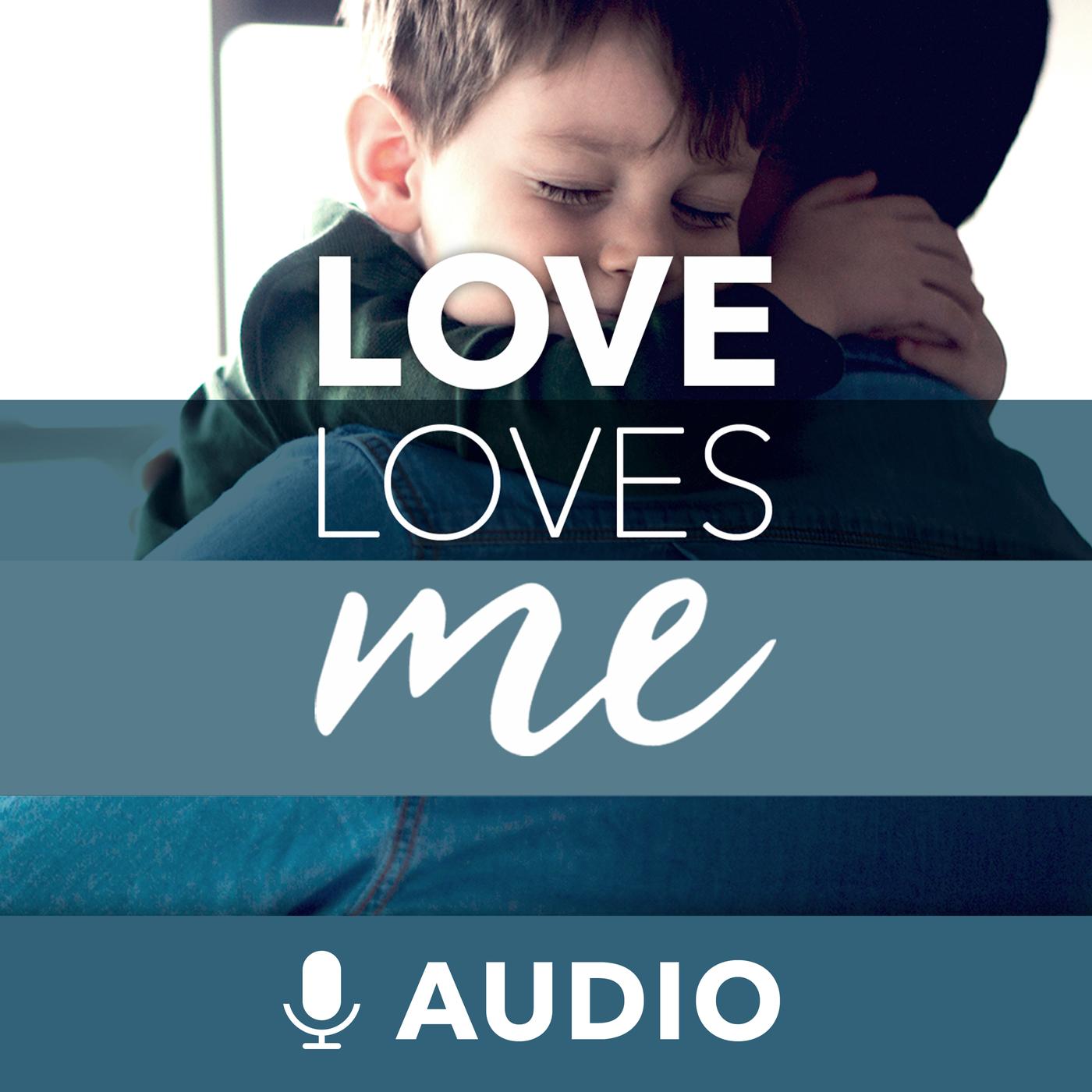 Love Loves Me (Audio) (podcast) - Keith Moore | Listen Notes