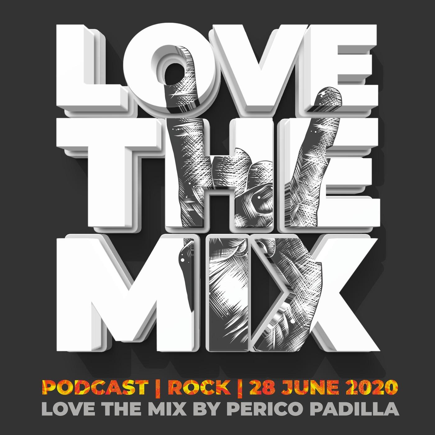 LOVE THE MIX PODCAST | ROCK 80'S | 28 JUN 2020 By Perico Padilla ...