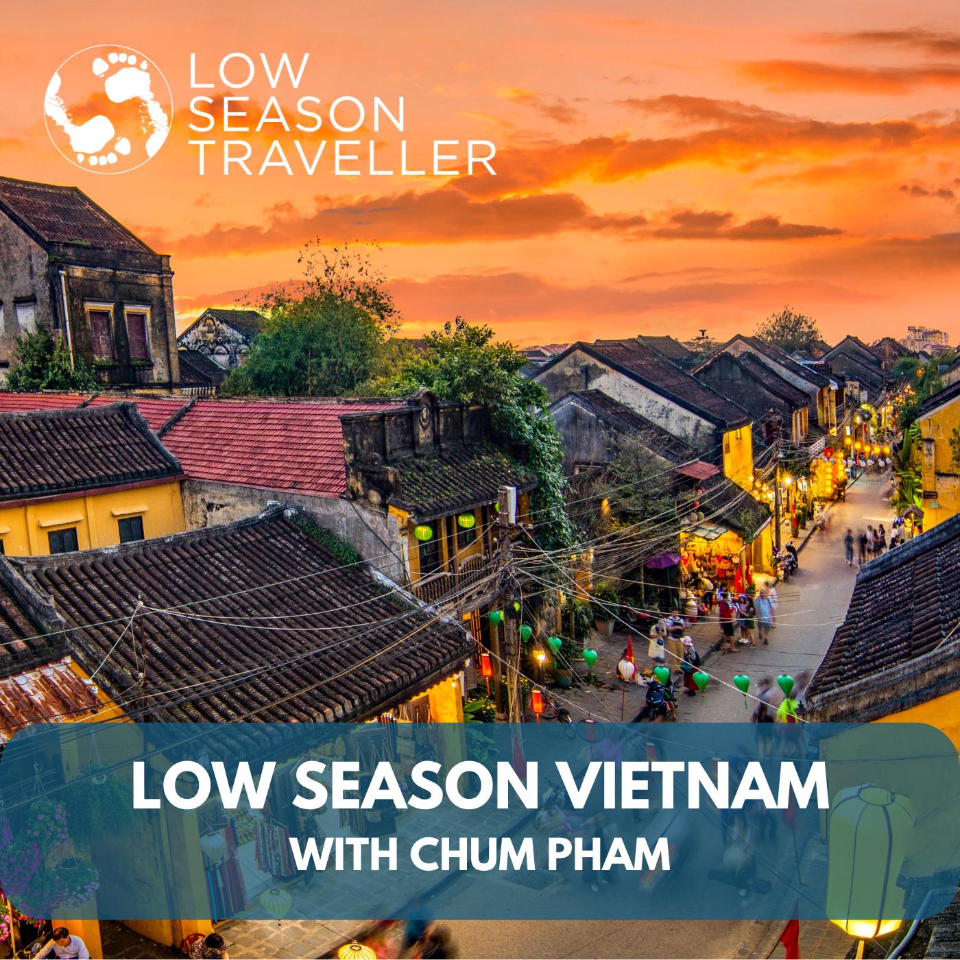 Low Season Local's Guide to Vietnam - Low Season Traveller Insider ...