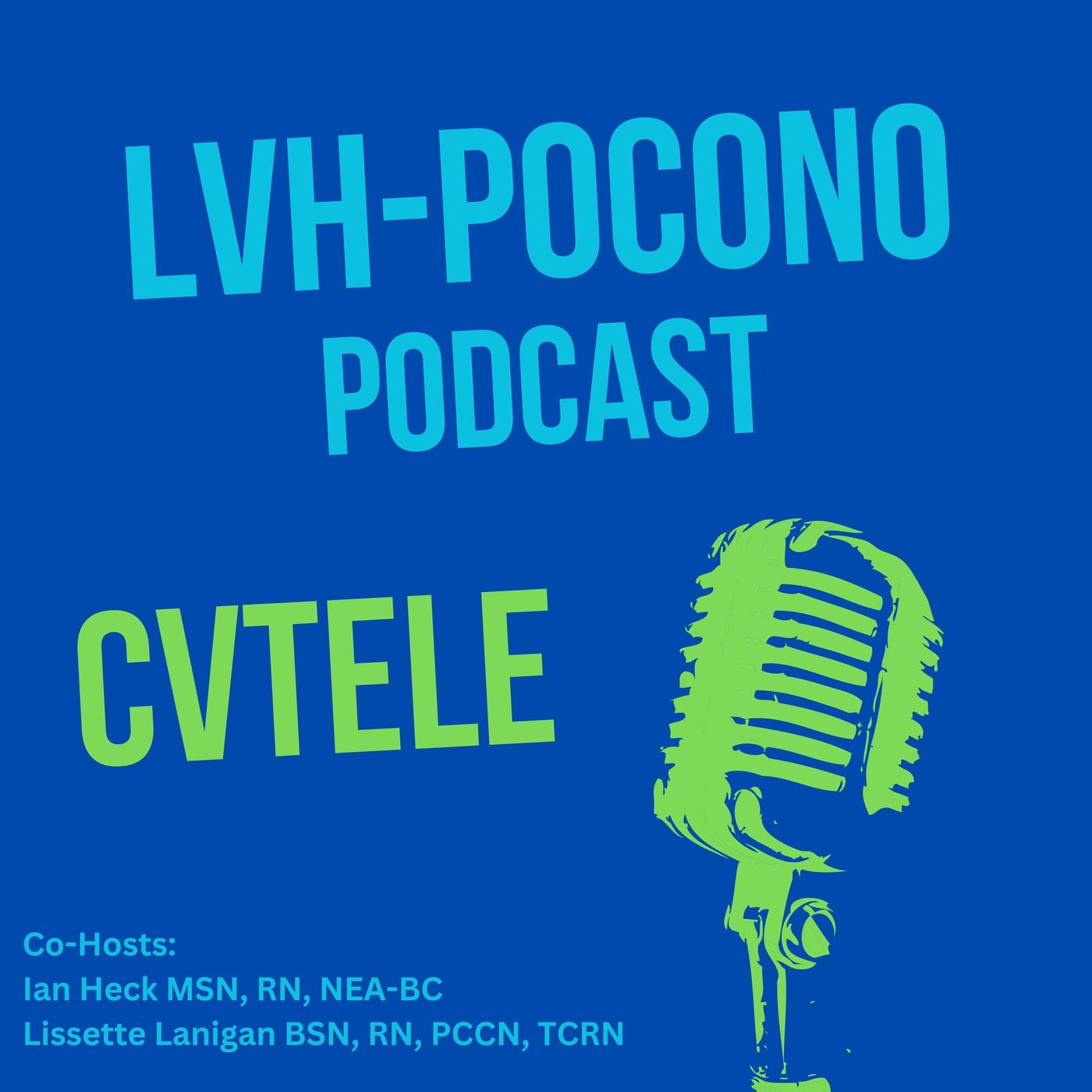 LVH-Pocono CVTELE Podcast - Ian Heck | Listen Notes
