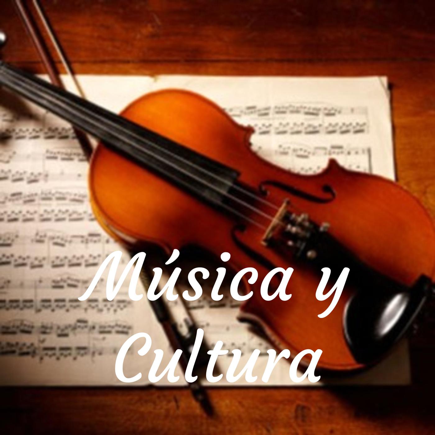 La música y su cultura - Música y Cultura (Podcast) | Listen Notes