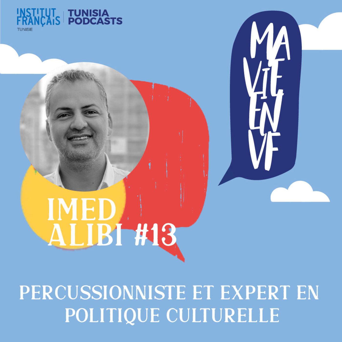 Ma Vie en VF-EP13: Imed Alibi - Ma vie en VF (podcast) | Listen Notes
