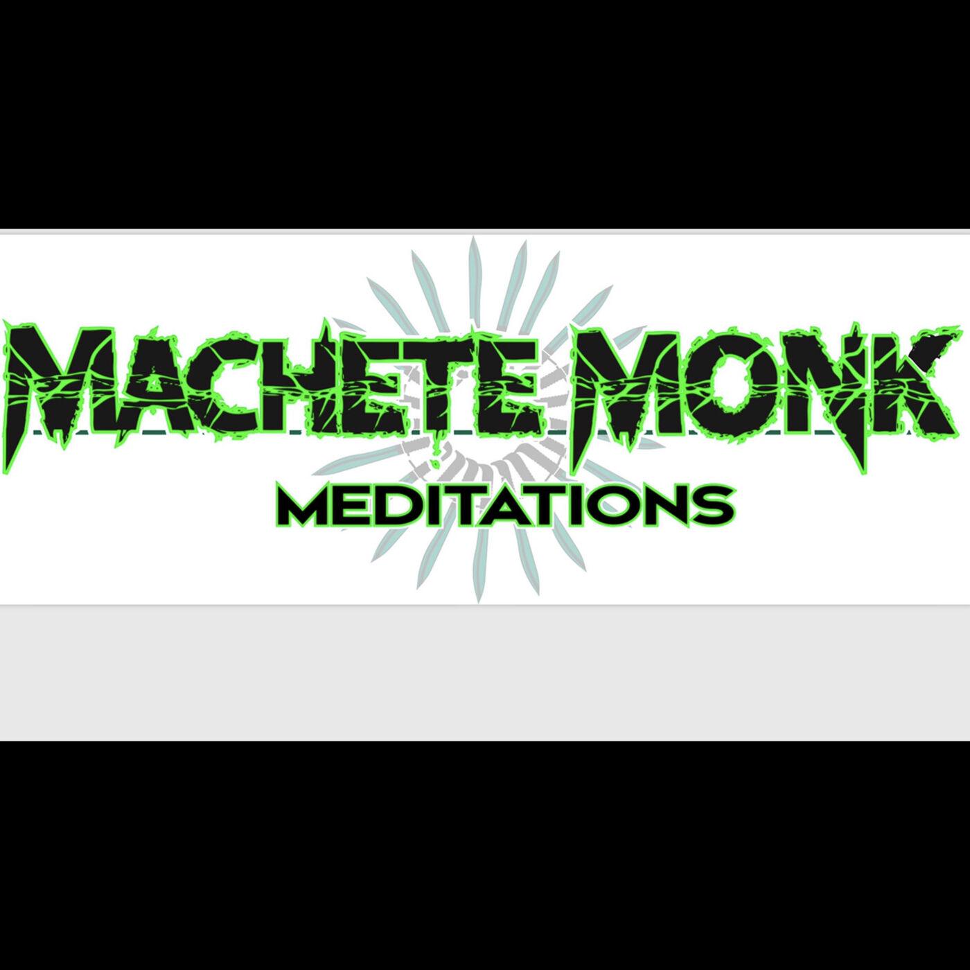 Episode 1 The Machete Monks origin story - Machete Monk Meditations ...